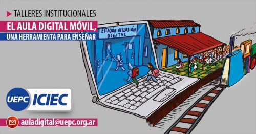 TALLER EL AULA DIGITAL MÓVIL EN LA ESCUELA - conectate ICIEC-UEPC
